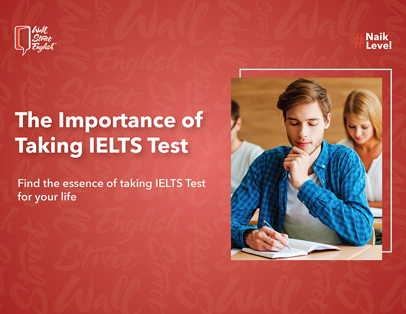 The Importance of Taking IELTS Test - Wall Street English